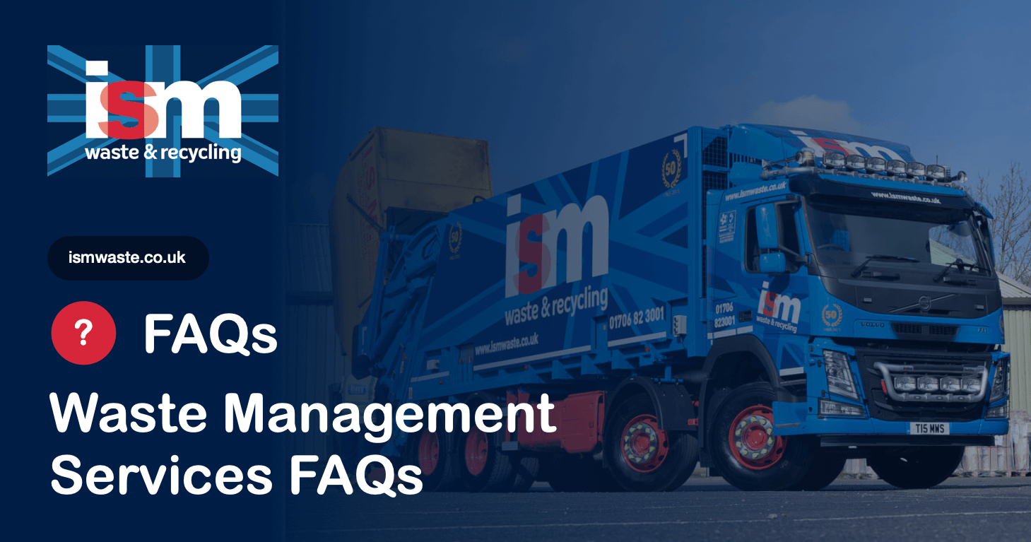 Services FAQs | ISM Waste & Recycling